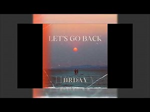 JIRDAY - LET'S GO BACK (Audio)