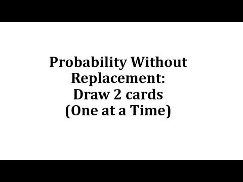 Conditional Probability Without Replacement: Draw 2 Cards, One at a Time
