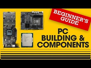 A Brief Introduction to Building Your PC — Understanding PC Components