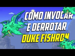 Terraria como invocar e derrotar o Duke Fishron
