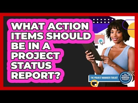 What Action Items Should Be In A Project Status Report?