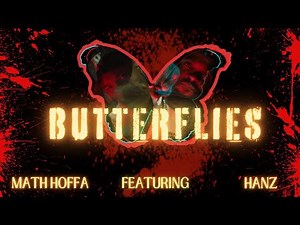 BUTTERFLIES- MATH HOFFA FT HANZ [OFFICIAL VIDEO] Prod by A1HOWUDOTHAT