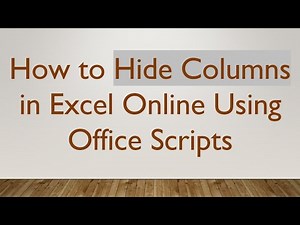 How to Hide Columns in Excel Online Using Office Scripts