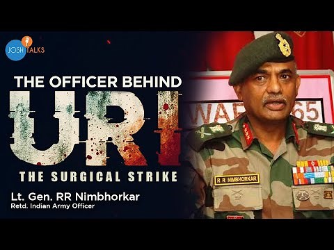 Untold Story: The Surgical Strike: Uri Attacks | Lt. Gen. RR Nimbhorkar | Josh Talks