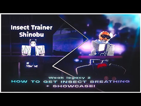 Weak Legacy 2 How to get Insect Breathing + Showcase!