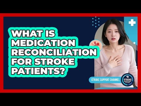 What Is Medication Reconciliation For Stroke Patients? - Stroke Support Channel