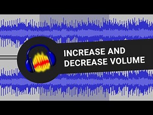 Increase And Decrease Volume In Audacity