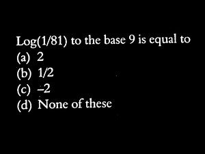 Logarithm - Log(1/81) to the base 9 is equal to