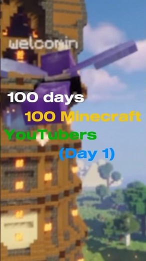 100 days 100 Minecraft YouTubers (day 1​⁠) @WelcominTV