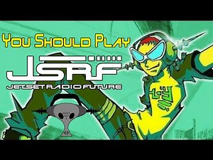 Why You Should Play Jet Set Radio Future (Review)