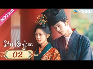 [INDO SUB] Putri Kerajaan (The Princess Royal) EP02 | Zhao Jinmai / Zhang Linghe | YOUKU