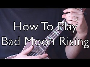 How To Play Easy Ukulele - Bad Moon Rising by CCR - Ukulele Song Tutorial For Beginners