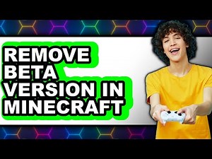 How to Remove Beta Version in Minecraft - Full Guide