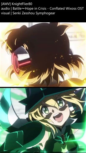 Symphogear [AMV] Battle～Hope in Crisis - Conflated Wixoss OST