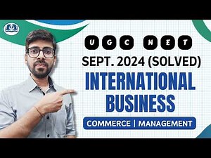 UGC Re-NET Sept 2024 | Solved Paper: International Business | Commerce & Management