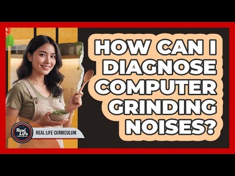 How Can I Diagnose Computer Grinding Noises?