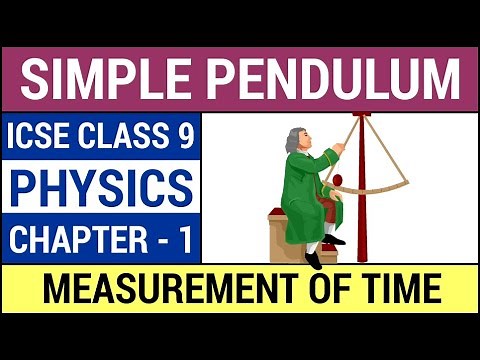 Simple Pendulum - ICSE Class 9 Physics