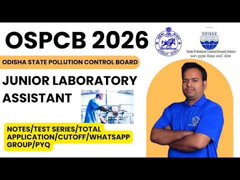 OSPCB JUNIOR LABORATORY ASSISTANT/NOTES/TEST SERIES/TOTAL APPLICATION/EXAM DATE/CUTOFF/PYQ