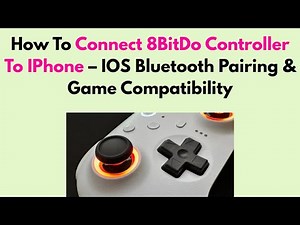 How To Connect 8BitDo Controller To IPhone – IOS Bluetooth Pairing & Game Compatibility