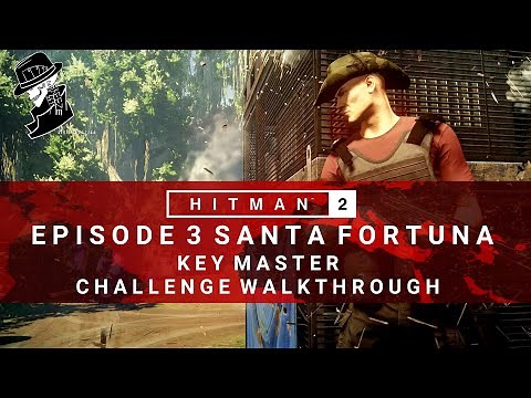 HITMAN 2 | Santa Fortuna | Key Master | Challenge/Feat | Walkthrough