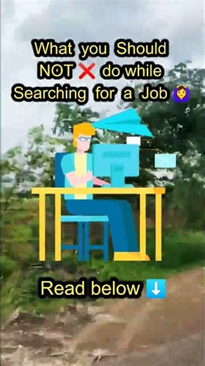 ❌Things to avoid while searching a Job 🙆‍♀️