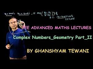 Geometry with Complex Numbers | JEE Maths Videos | Ghanshyam Tewani | Cengage