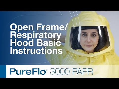 PureFlo 3000 PAPR | Open Frame/Respiratory Hood Basic Instructions
