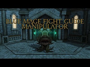 Blue Mage Raid Guide: Manipulator (A4S)