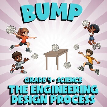 The Engineering Design Process BUMP Science Game - No Prep Grade 4 Review