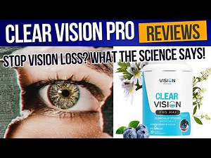 👀 CLEAR VISION PRO REVIEWS !! STOP VISION LOSS ?? WHAT THE SCIENCE SAYS !!! WATCH NOW !!