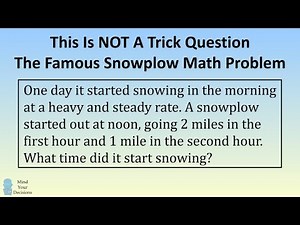 This Is NOT A Trick Question. The Famous Snowplow Math Problem