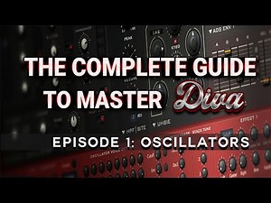 The Complete Guide To Master DIVA| #1 Oscillators