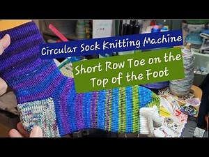 Circular Sock Knitting Machine. Tutorial. Short Row Toe on the Top of the Foot. CSM.
