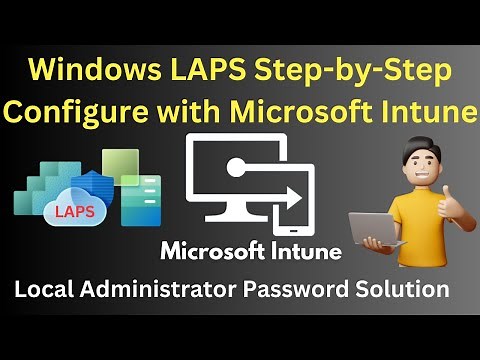 Configure Windows LAPS with Microsoft Intune: A Step-by-Step Guide