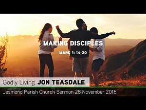 Mark 1: 14-20 - Making Disciples - Sermon from JPC - Clayton TV