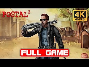 POSTAL 2 - Full Game Walkthrough [PC 4K 60fps] (No Commentary)