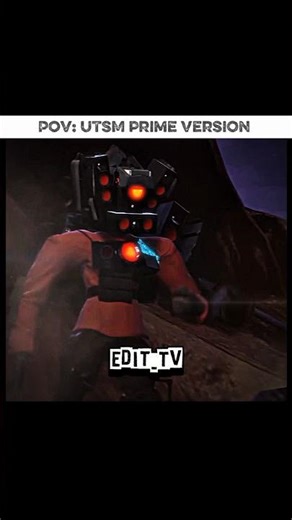 Pov: 🔥 UTSM Prime Version 🔥 || prime edit || #edit #врекипж #viral #skibiditoilet #titanspeakerman