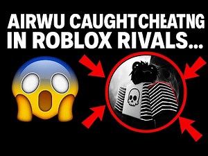 Airwu Caught CHEATING In Roblox Rivals...