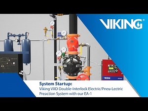 System Startup - Viking VXD Double-Interlock Electric/Pneu-Letric Preaction System with our EA-1