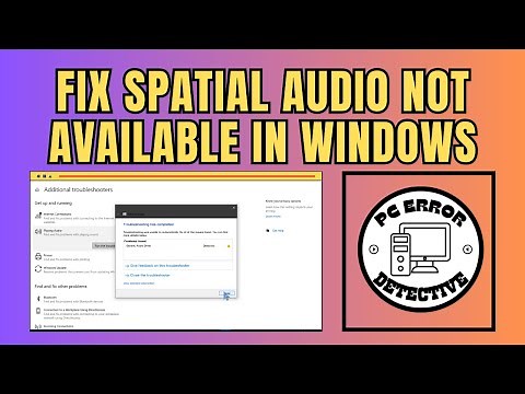 How to Fix Spatial Audio Not Available in Windows 10