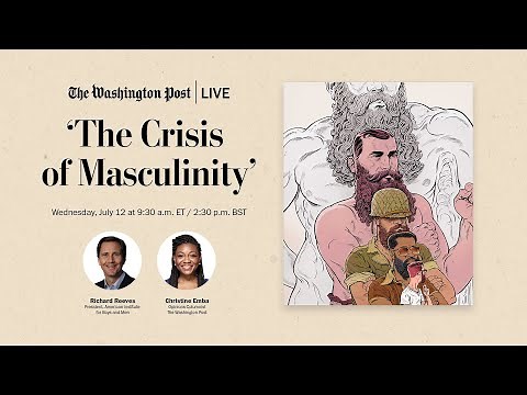 Christine Emba and Richard Reeves on the crisis in American masculinity (Full Stream 7/12)
