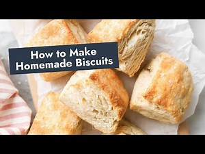 How to Make Homemade Biscuits