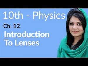 10th Class Physics, Ch 12, Introduction to Lenses - Class 10th Physics