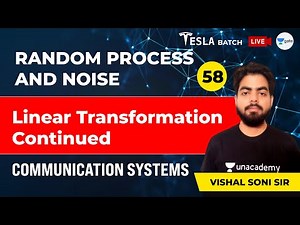 Communication Systems | Linear Transformation | Lec 58 | Random Process And Noise