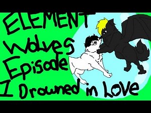 Element Wolves Episode 1 Drowned in Love