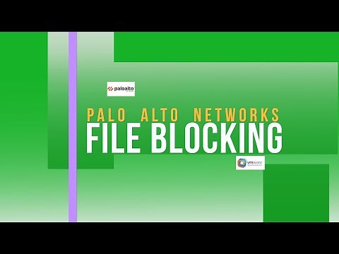 How to configure File Blocking on a Palo Alto Networks Firewall | PAN-OS 9.1