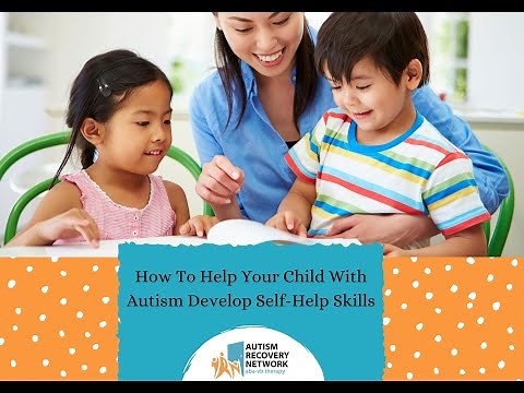 How To Help Your Child With Autism Develop Self-Help Skills