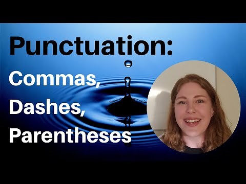 Punctuation in Writing: How to Use Commas, Dashes, & Parentheses