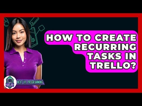 How To Create Recurring Tasks In Trello? - Next LVL Programming