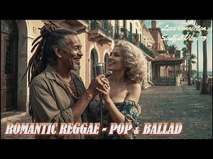Romantic Reggae Love Songs | Soulful Voice of Lover Connection ❤️ Sweet Ballad with Emotional Touch